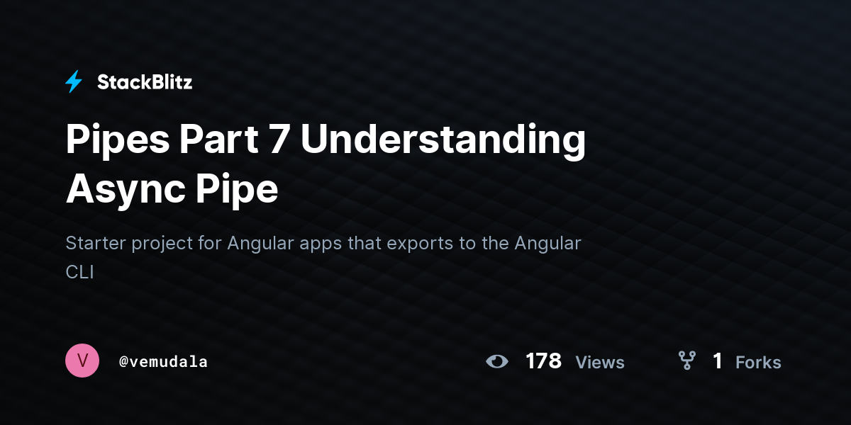 Pipes Part 7 Understanding Async Pipe - StackBlitz