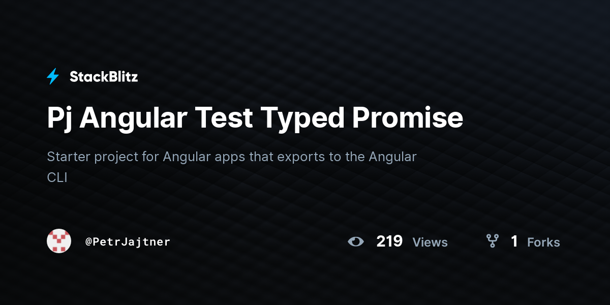Pj Angular Test Typed Promise - StackBlitz Pj Angular Test Typed Promise - StackBlitz
