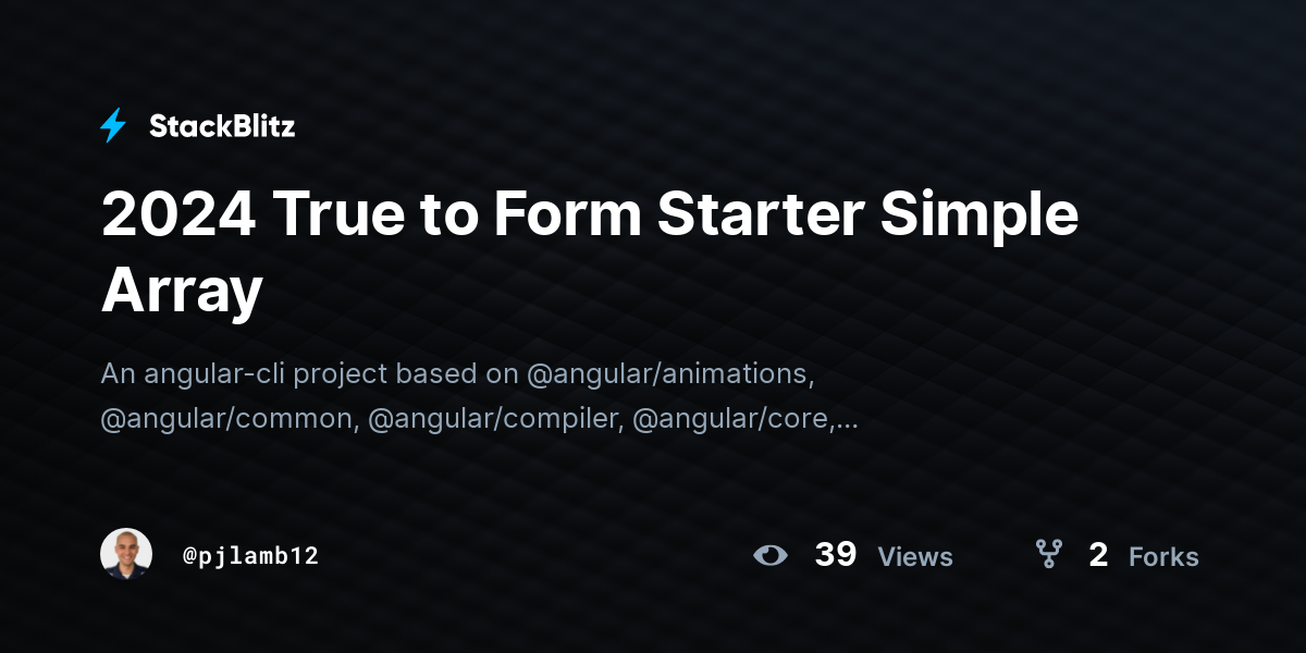 2024 True to Form Starter Simple Array - StackBlitz
