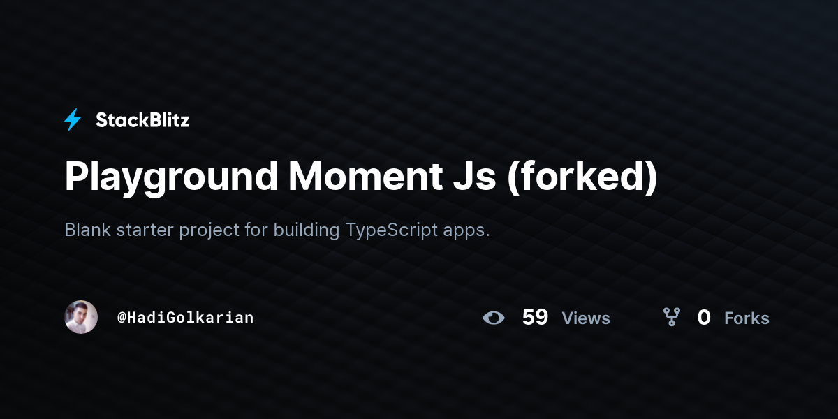 Playground Moment Js (forked) - StackBlitz Playground Moment Js (forked) - StackBlitz