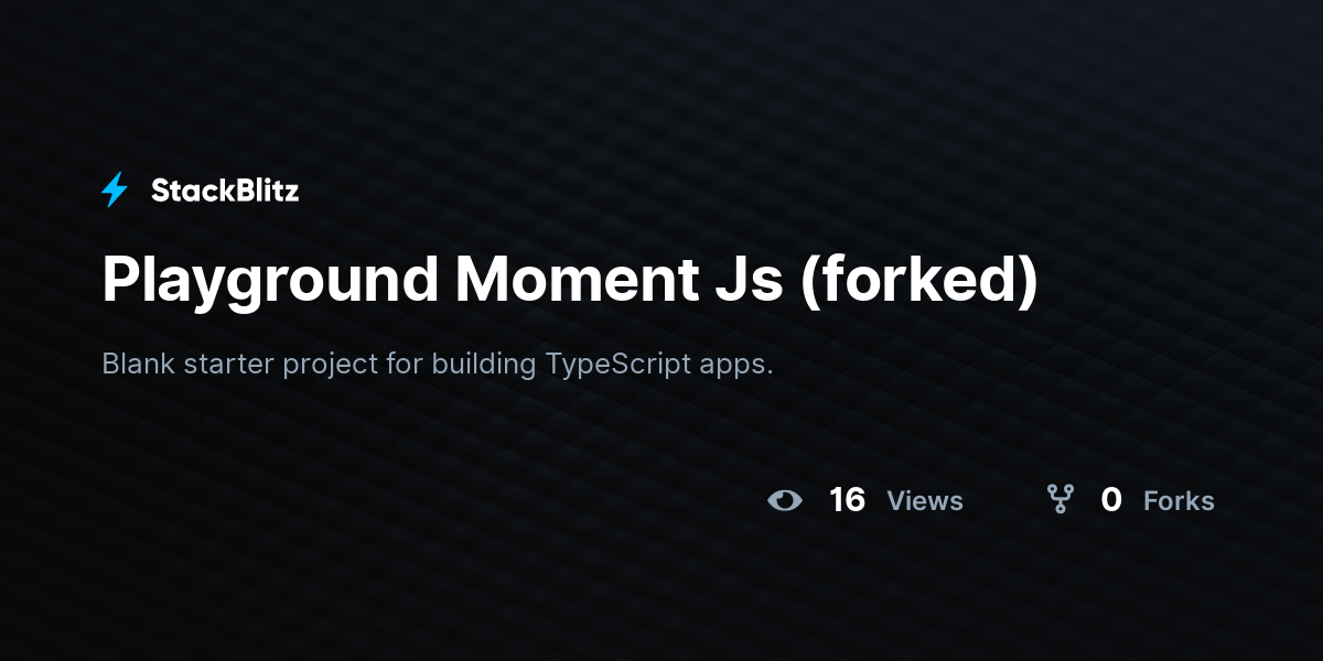 Playground Moment Js (forked) - StackBlitz