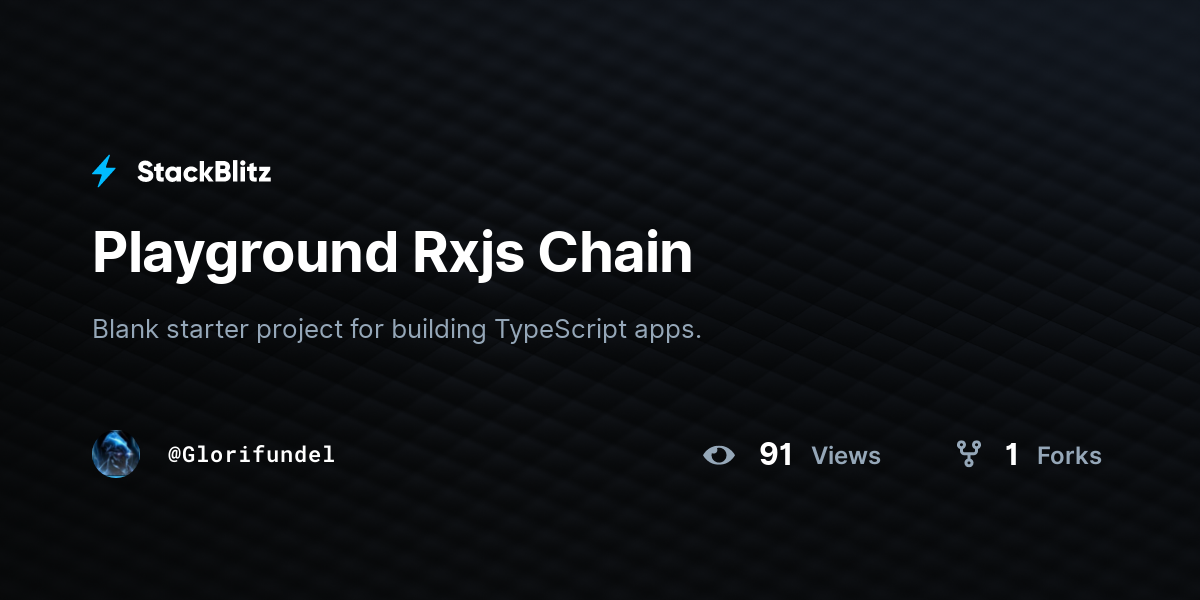 Playground Rxjs Chain - StackBlitz