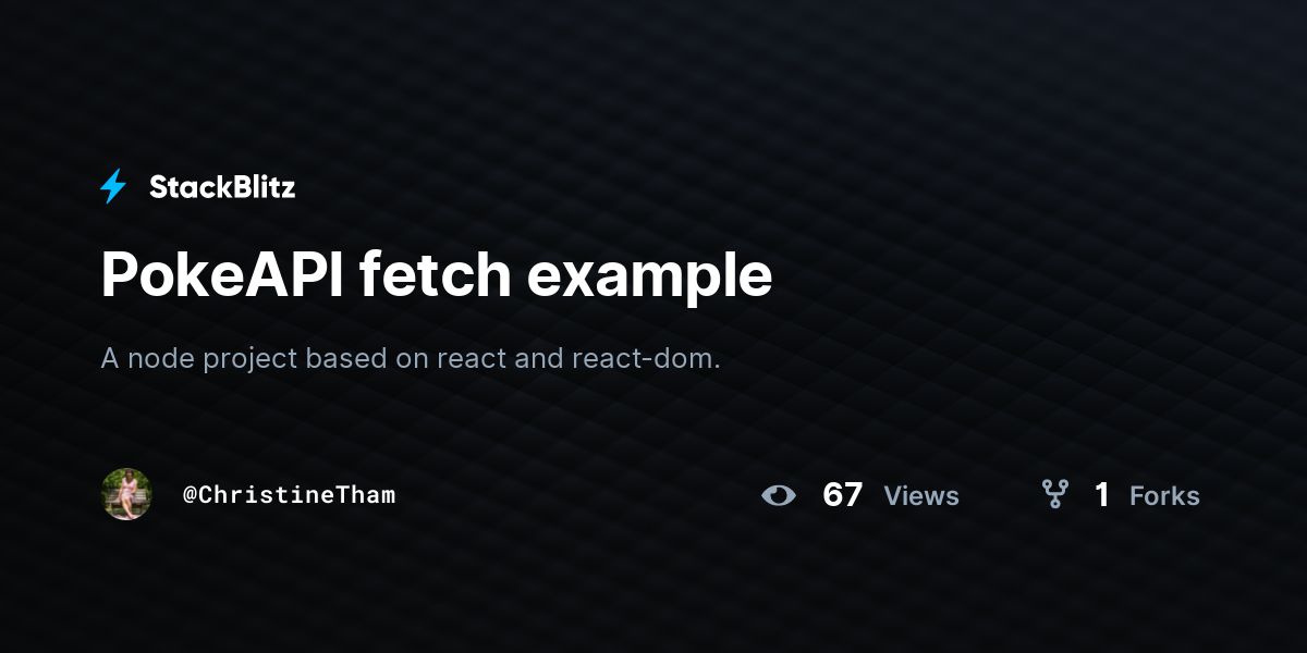 PokeAPI fetch example - StackBlitz