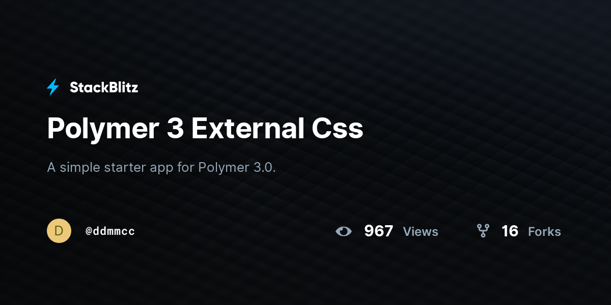 Polymer 3 External Css - StackBlitz Polymer 3 External Css - StackBlitz