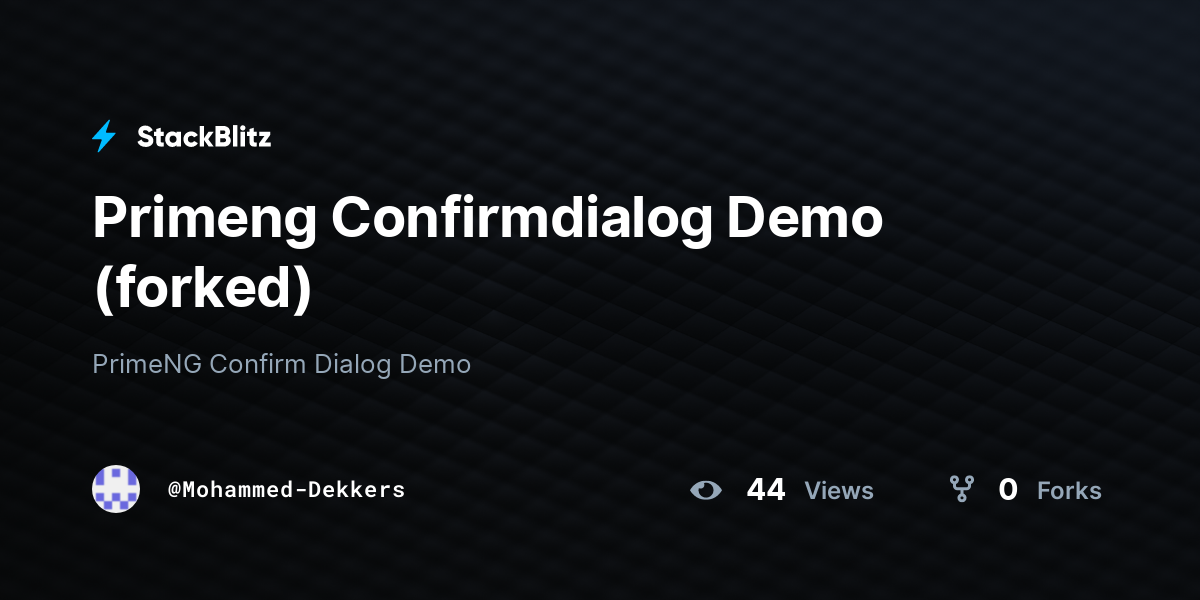 Primeng Confirmdialog Demo (forked) - StackBlitz Primeng Confirmdialog Demo (forked) - StackBlitz