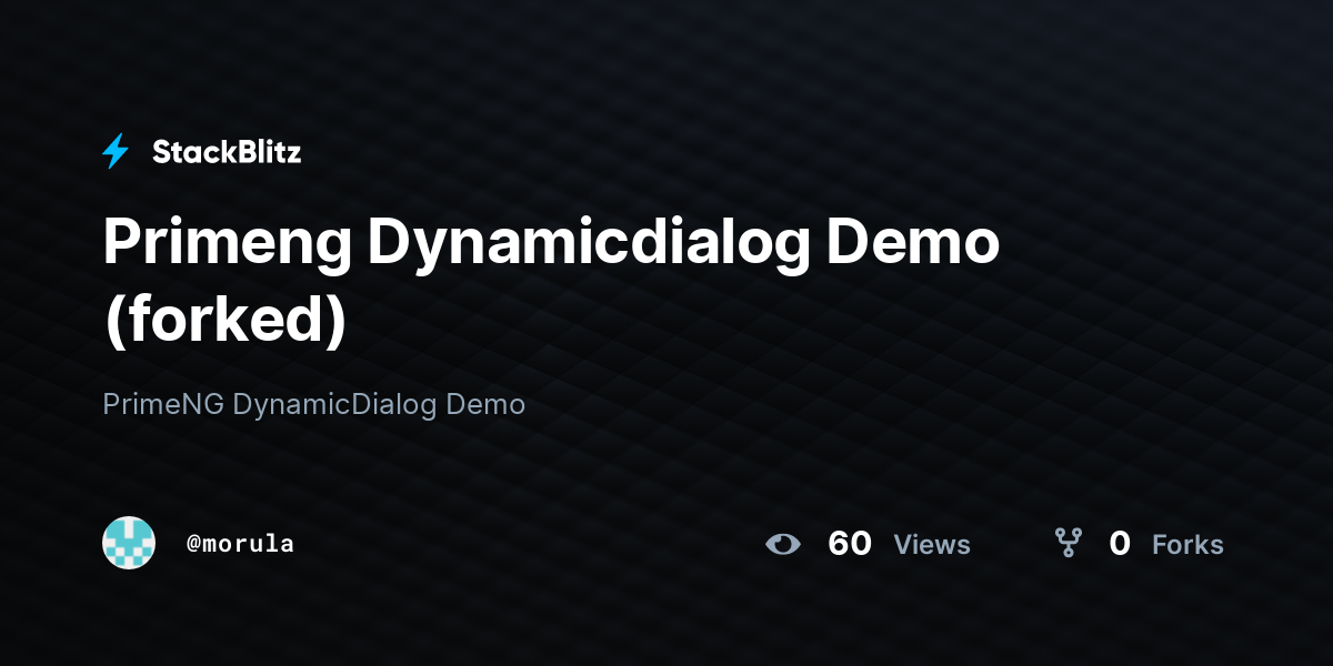 Primeng Dynamicdialog Demo (forked) - StackBlitz Primeng Dynamicdialog Demo (forked) - StackBlitz