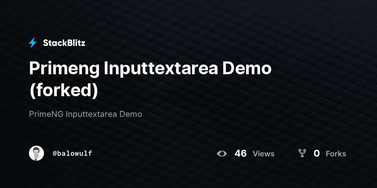 Primeng Inputtextarea Demo (forked) - StackBlitz Primeng Inputtextarea Demo (forked) - StackBlitz