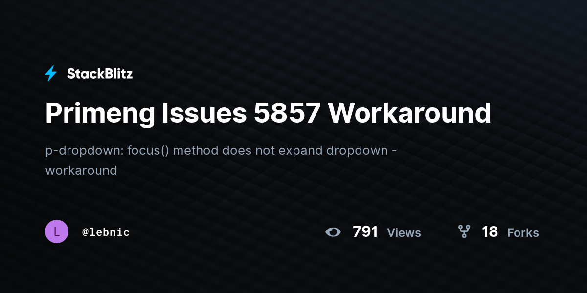 Primeng Issues 5857 Workaround - StackBlitz Primeng Issues 5857 Workaround - StackBlitz
