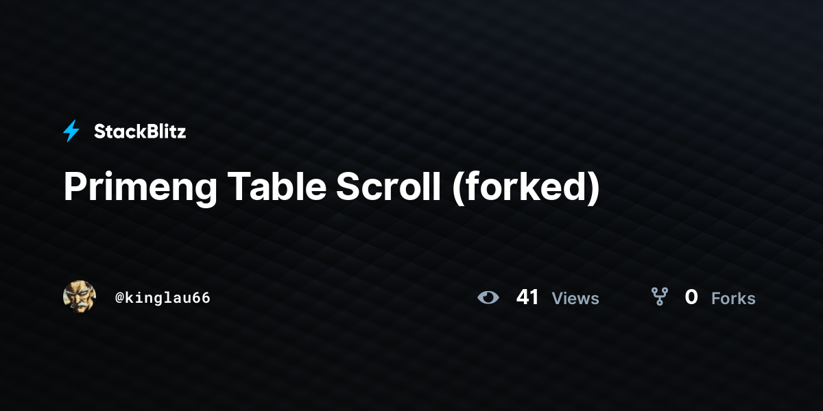Primeng Table Scroll (forked) - StackBlitz Primeng Table Scroll (forked) - StackBlitz