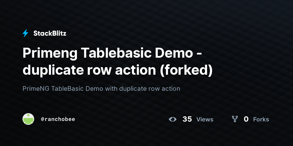 Primeng Tablebasic Demo - duplicate row action (forked) - StackBlitz Primeng Tablebasic Demo - duplicate row action (forked) - StackBlitz