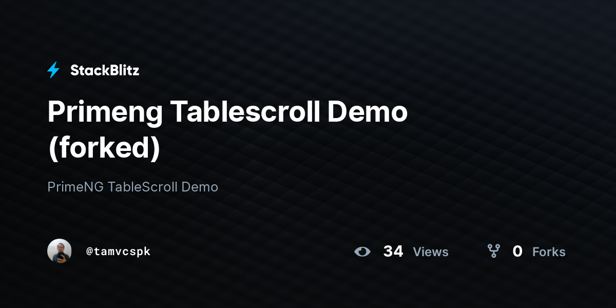 Primeng Tablescroll Demo (forked) - StackBlitz Primeng Tablescroll Demo (forked) - StackBlitz
