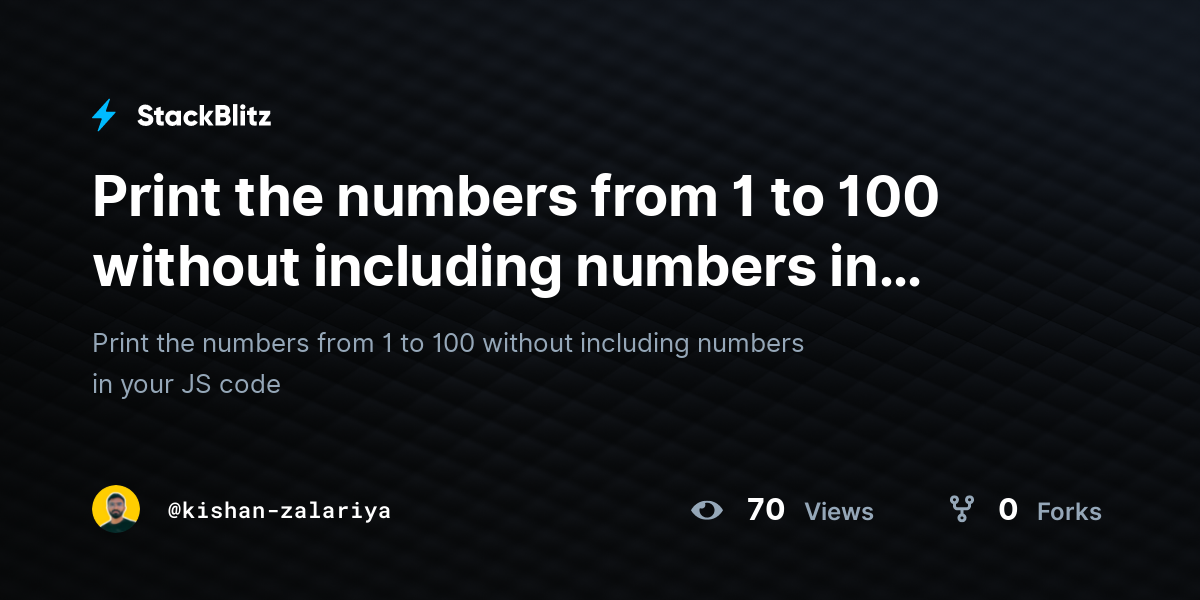 Print the numbers from 1 to 100 without including numbers in your JS ...