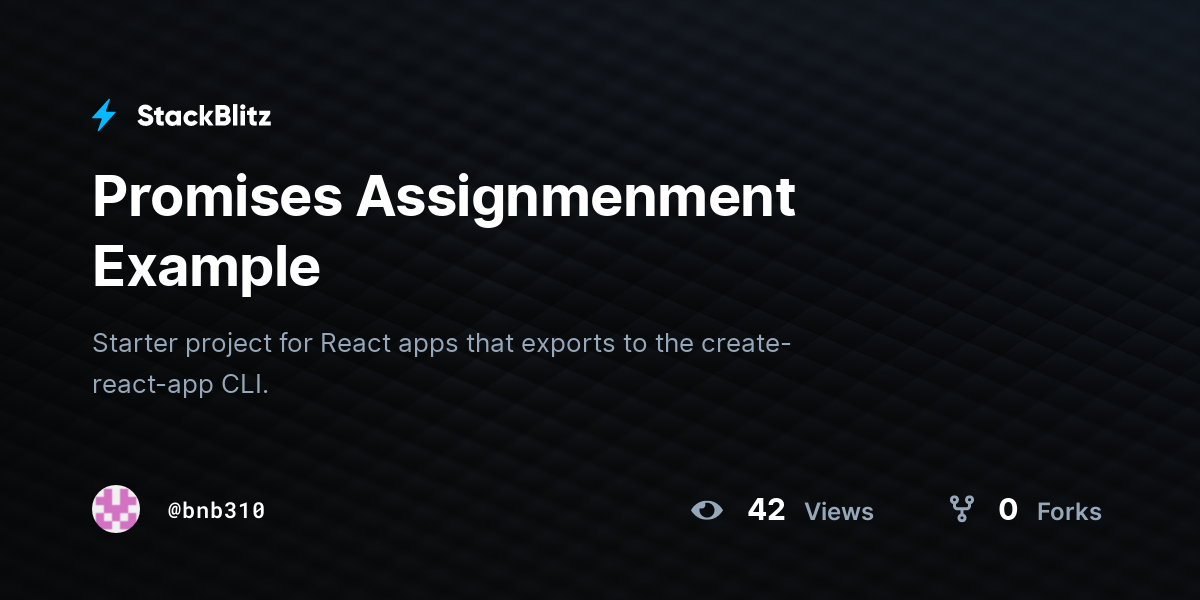 Promises Assignmenment Example - StackBlitz Promises Assignmenment Example - StackBlitz