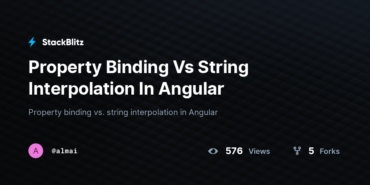 Property Binding Vs String Interpolation In Angular - StackBlitz Property Binding Vs String Interpolation In Angular - StackBlitz