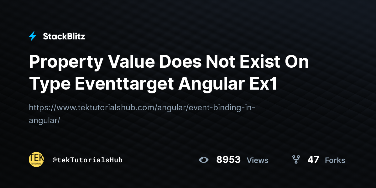 Property Value Does Not Exist On Type Eventtarget Angular Ex1 - StackBlitz Property Value Does Not Exist On Type Eventtarget Angular Ex1 - StackBlitz