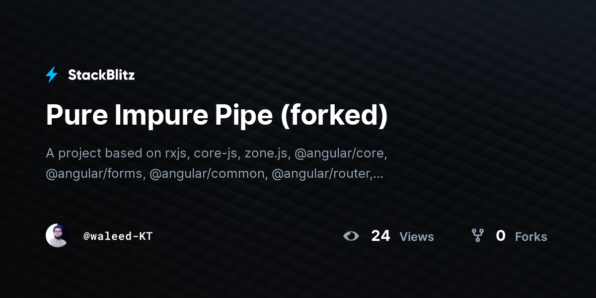 Pure Impure Pipe (forked) - StackBlitz Pure Impure Pipe (forked) - StackBlitz