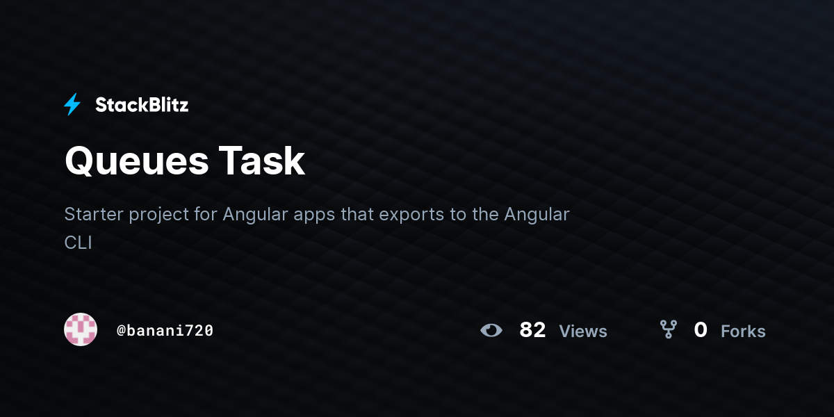 Queues Task Stackblitz