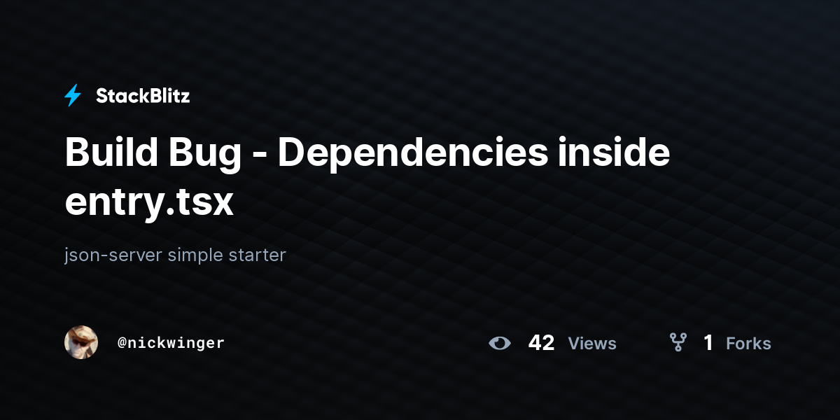 Build Bug - Dependencies inside entry.tsx - StackBlitz