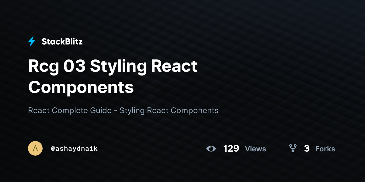 Rcg 03 Styling React Components - StackBlitz Rcg 03 Styling React Components - StackBlitz