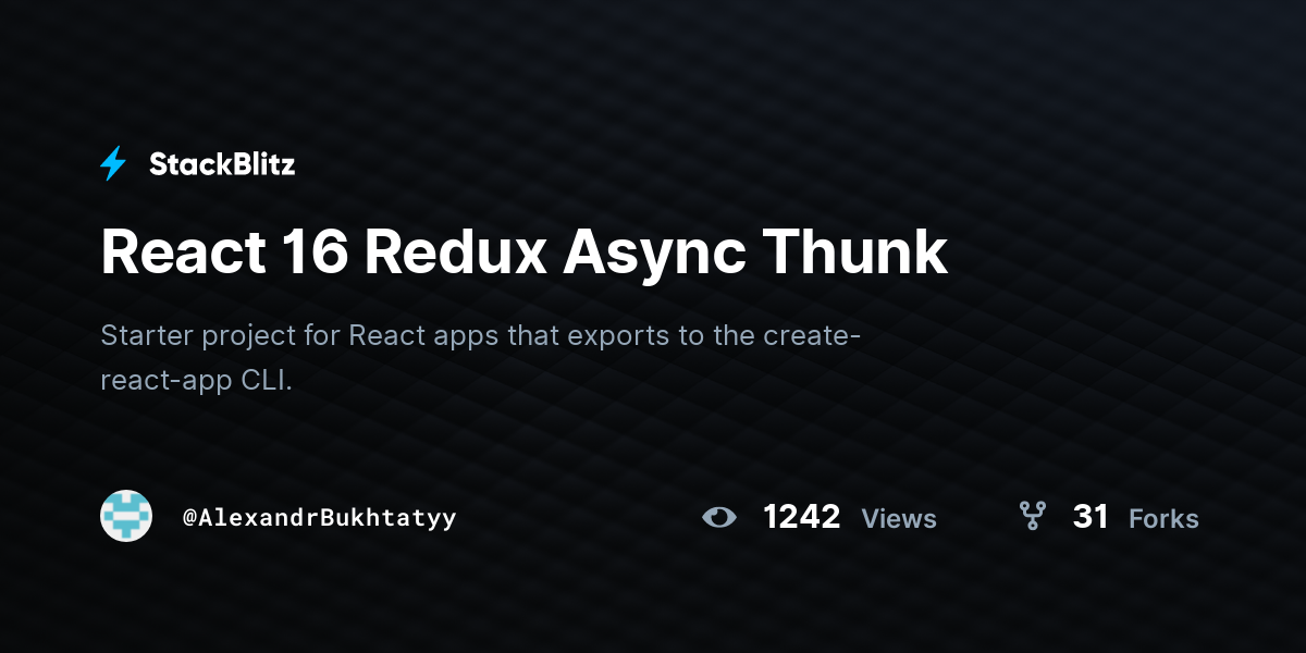 React 16 Redux Async Thunk - StackBlitz React 16 Redux Async Thunk - StackBlitz