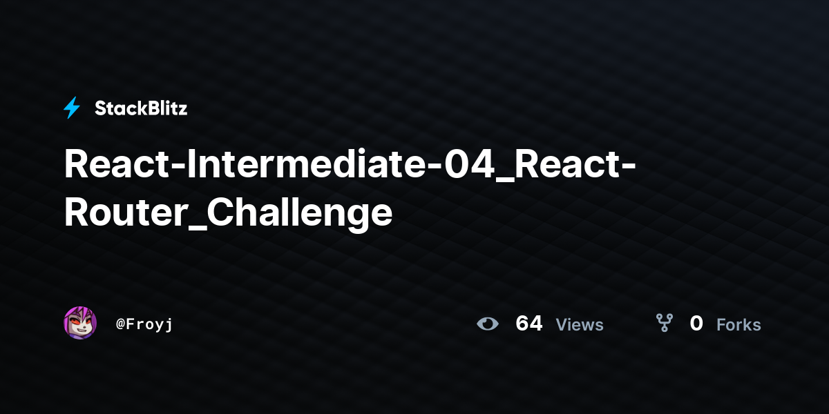 React Intermediate 04 React Router Challenge Stackblitz
