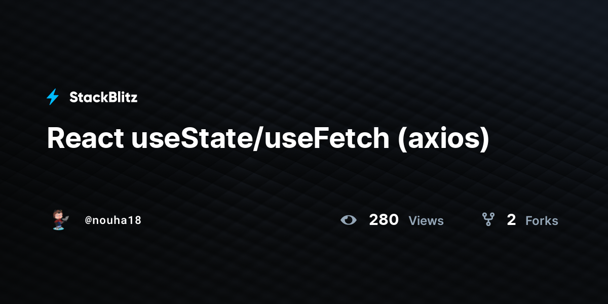 React useState/useFetch (axios) - StackBlitz