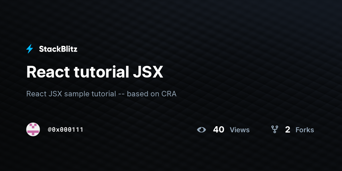 React tutorial JSX - StackBlitz React tutorial JSX - StackBlitz