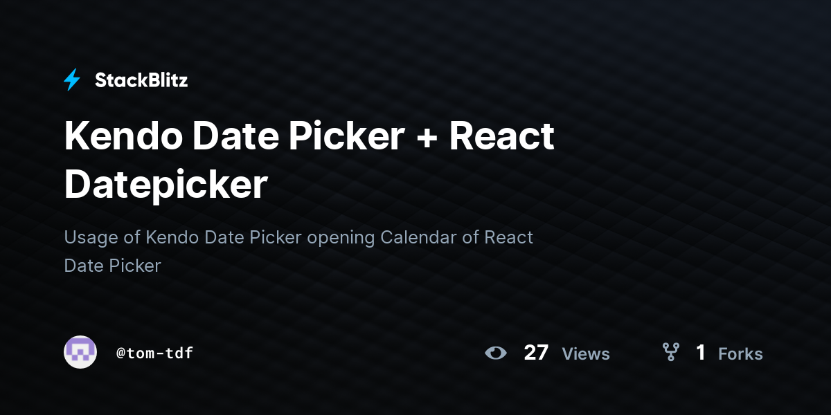 Kendo Date Picker + React Datepicker - StackBlitz