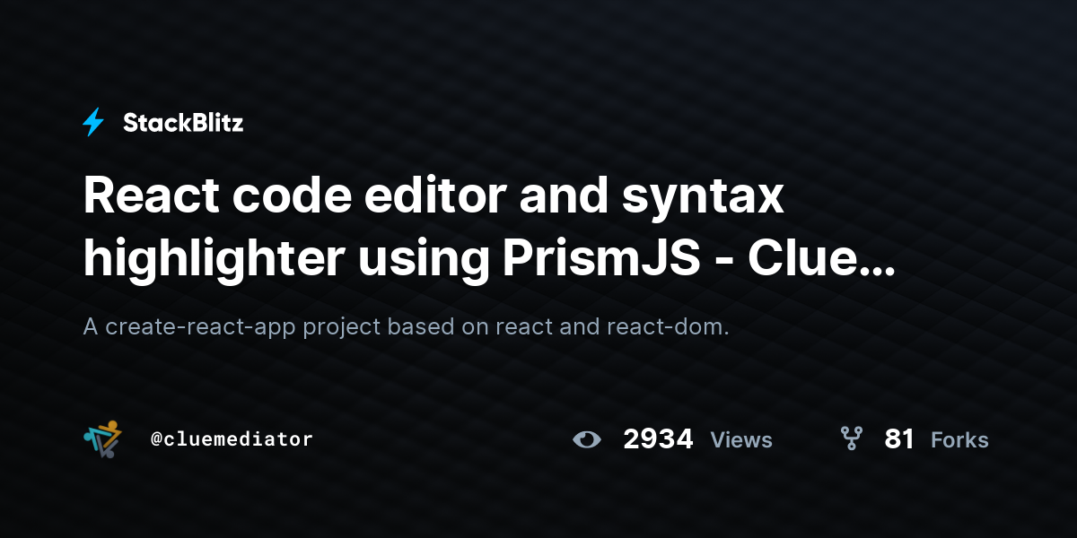 React code editor and syntax highlighter using PrismJS - Clue Mediator - StackBlitz
