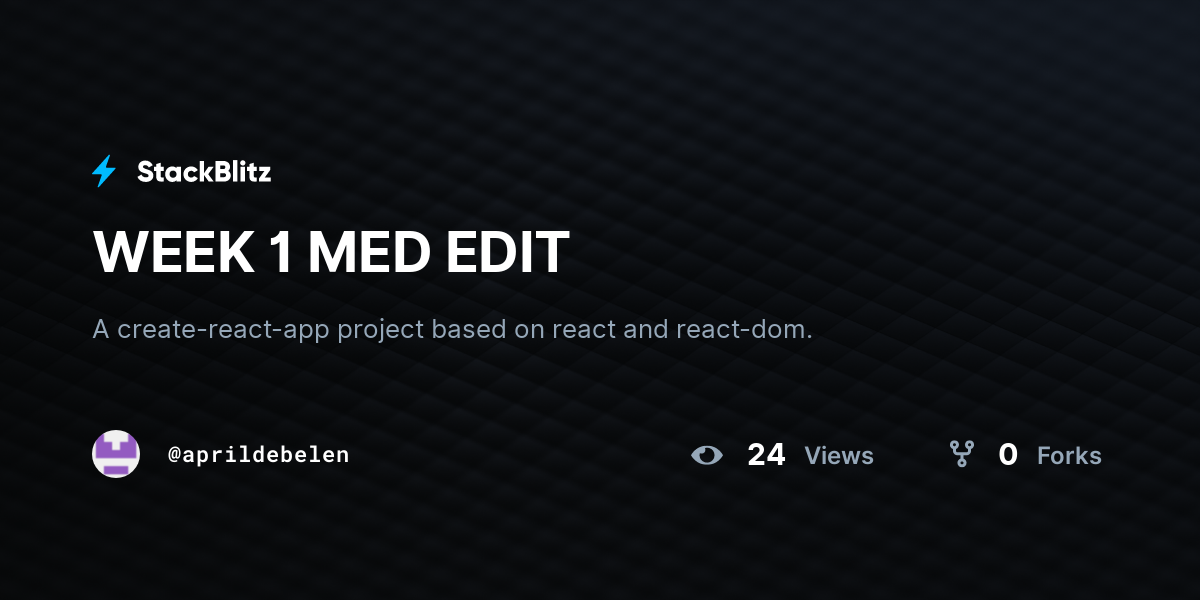 WEEK 1 MED EDIT - StackBlitz