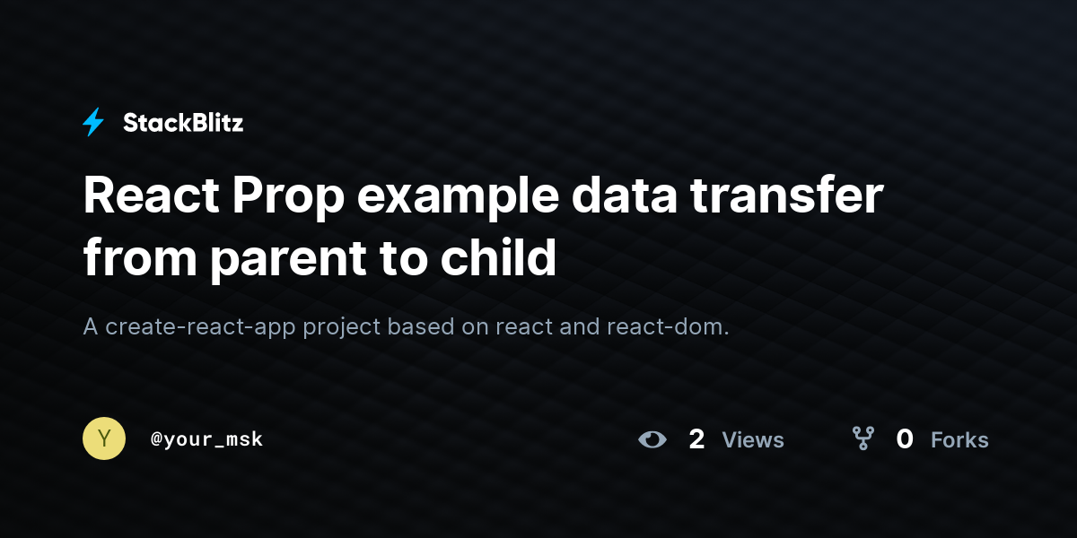 React Prop example data transfer from parent to child - StackBlitz