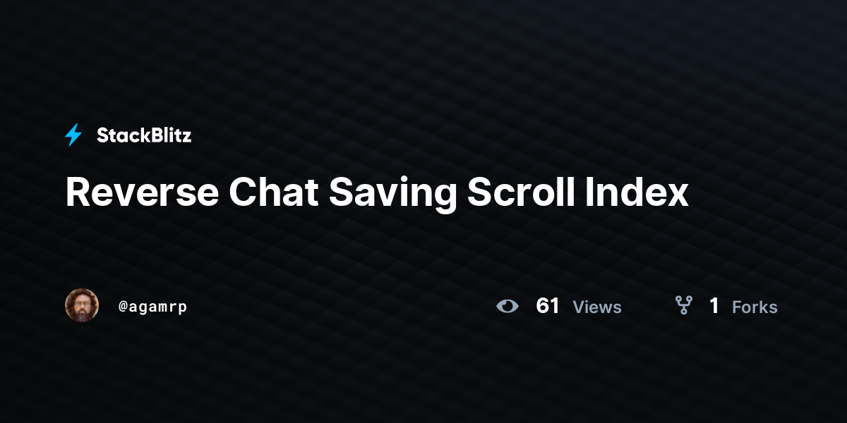 Reverse Chat Saving Scroll Index - StackBlitz Reverse Chat Saving Scroll Index - StackBlitz