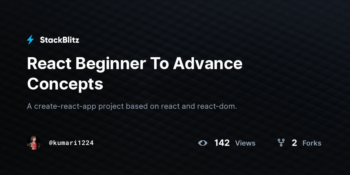 React Beginner To Advance Concepts - StackBlitz React Beginner To Advance Concepts - StackBlitz