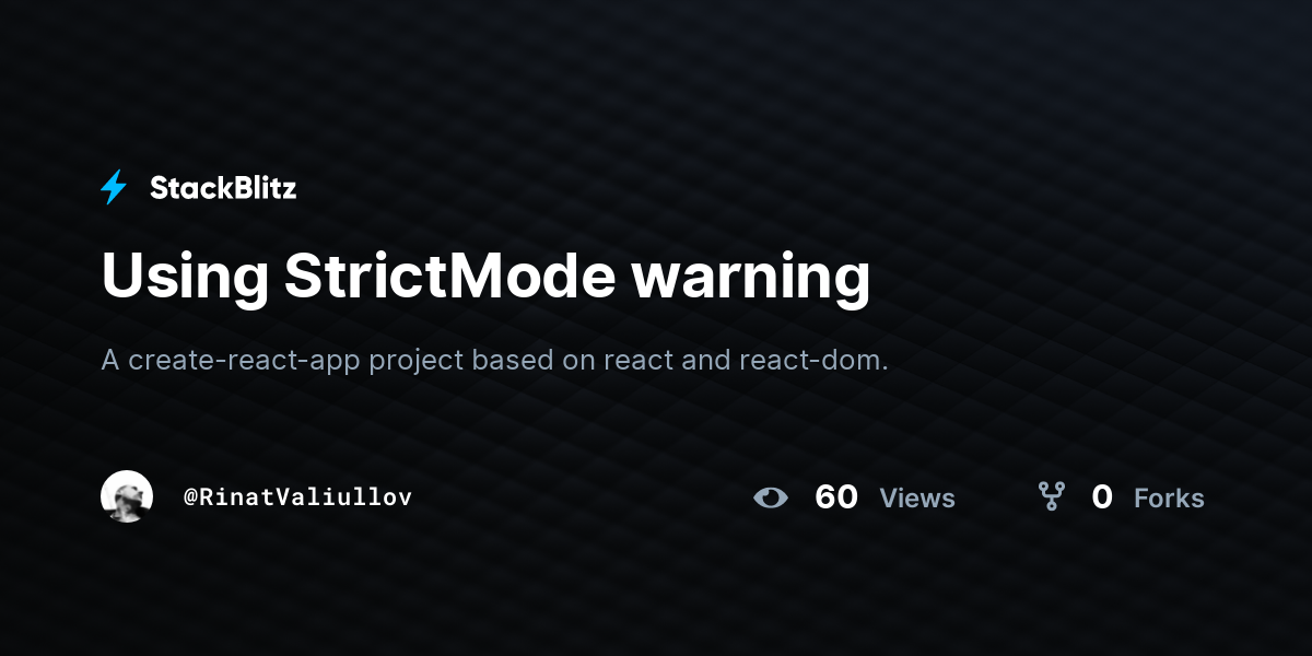 Using StrictMode warning - StackBlitz