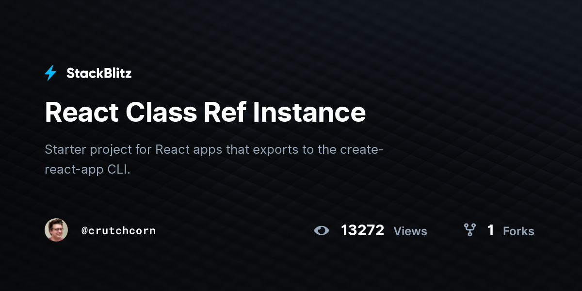React Class Ref Instance - StackBlitz React Class Ref Instance - StackBlitz