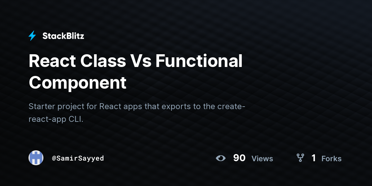 React Class Vs Functional Component - StackBlitz React Class Vs Functional Component - StackBlitz