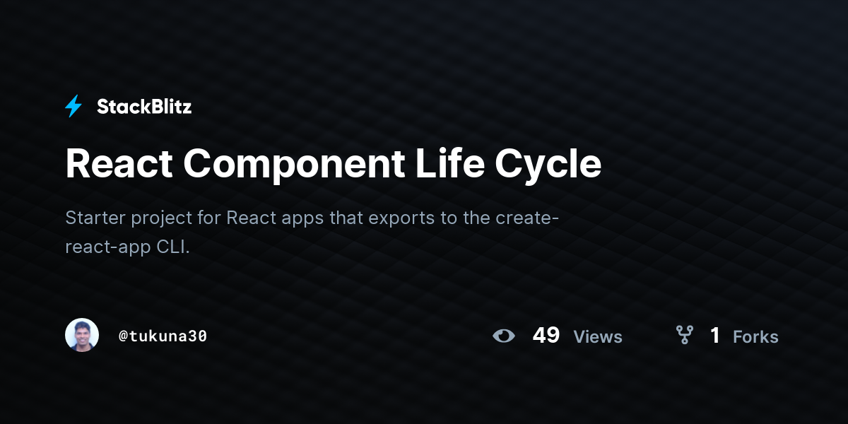 React Component Life Cycle - StackBlitz