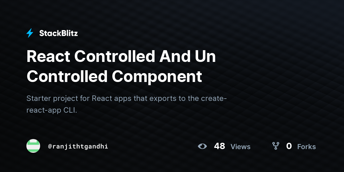 React Controlled And Un Controlled Component - StackBlitz React Controlled And Un Controlled Component - StackBlitz