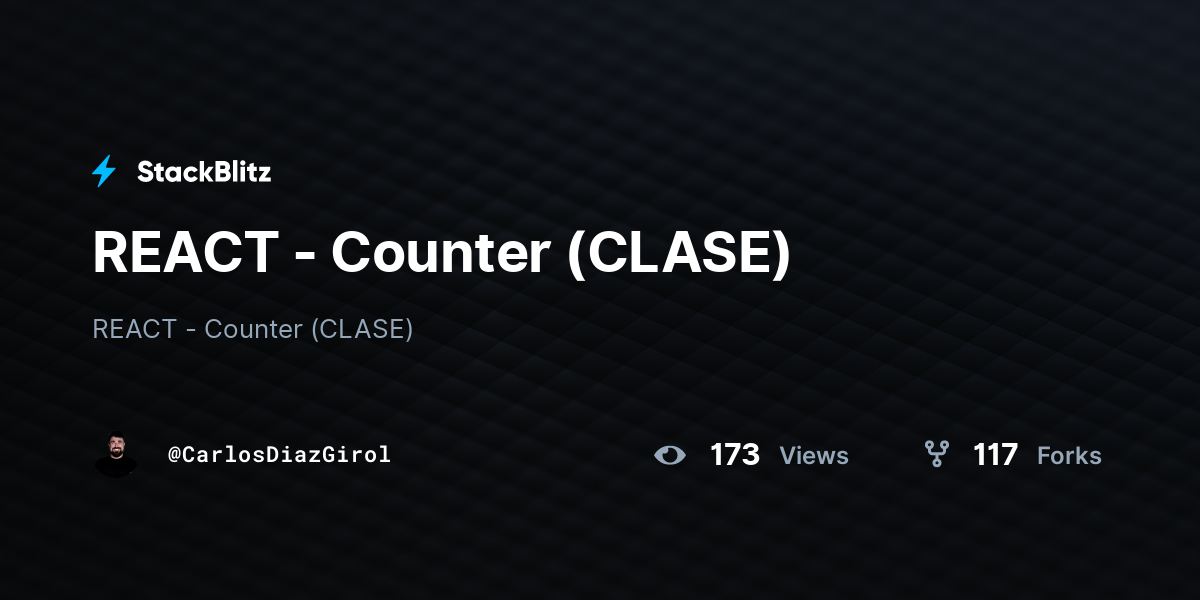 REACT - Counter (CLASE) - StackBlitz REACT - Counter (CLASE) - StackBlitz