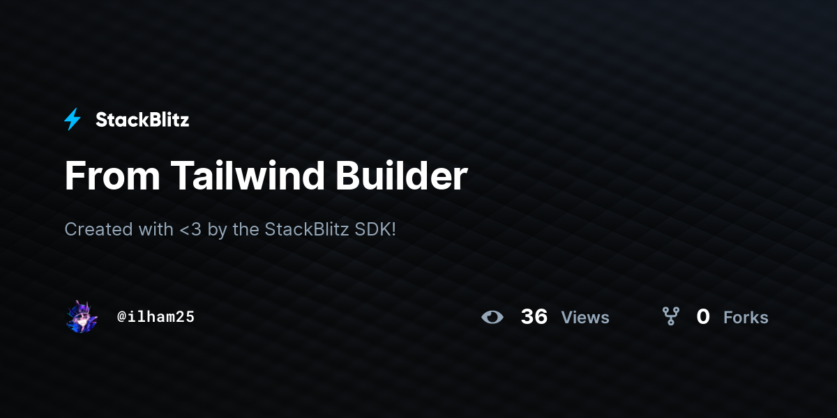 From Tailwind Builder - StackBlitz