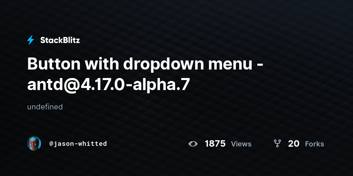 Button with dropdown menu - antd@4.17.0-alpha.7 - StackBlitz