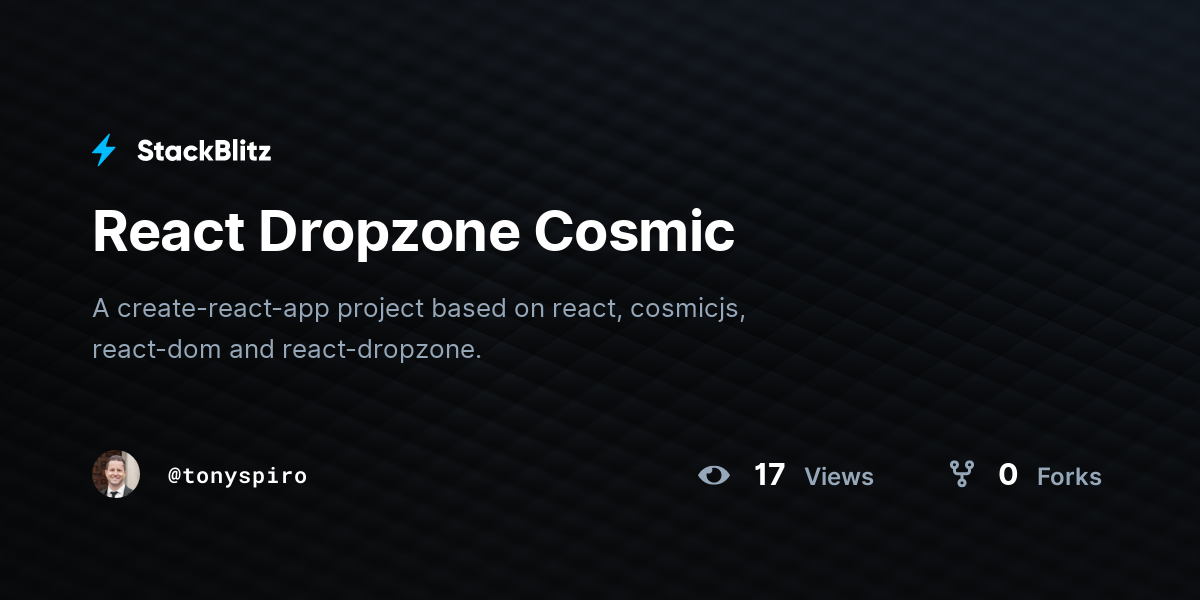 React Dropzone Cosmic - StackBlitz React Dropzone Cosmic - StackBlitz