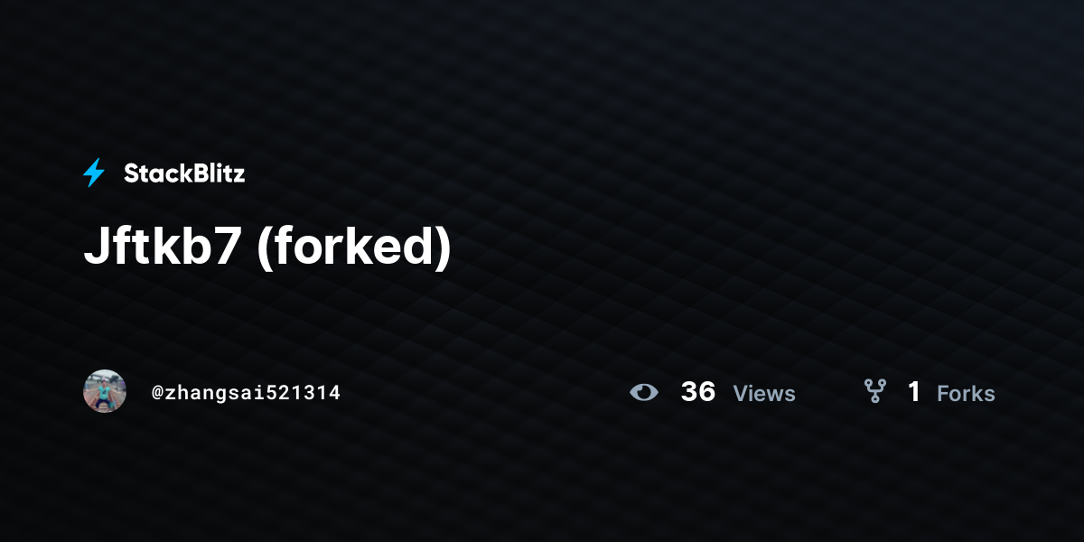 Jftkb7 (forked) - StackBlitz