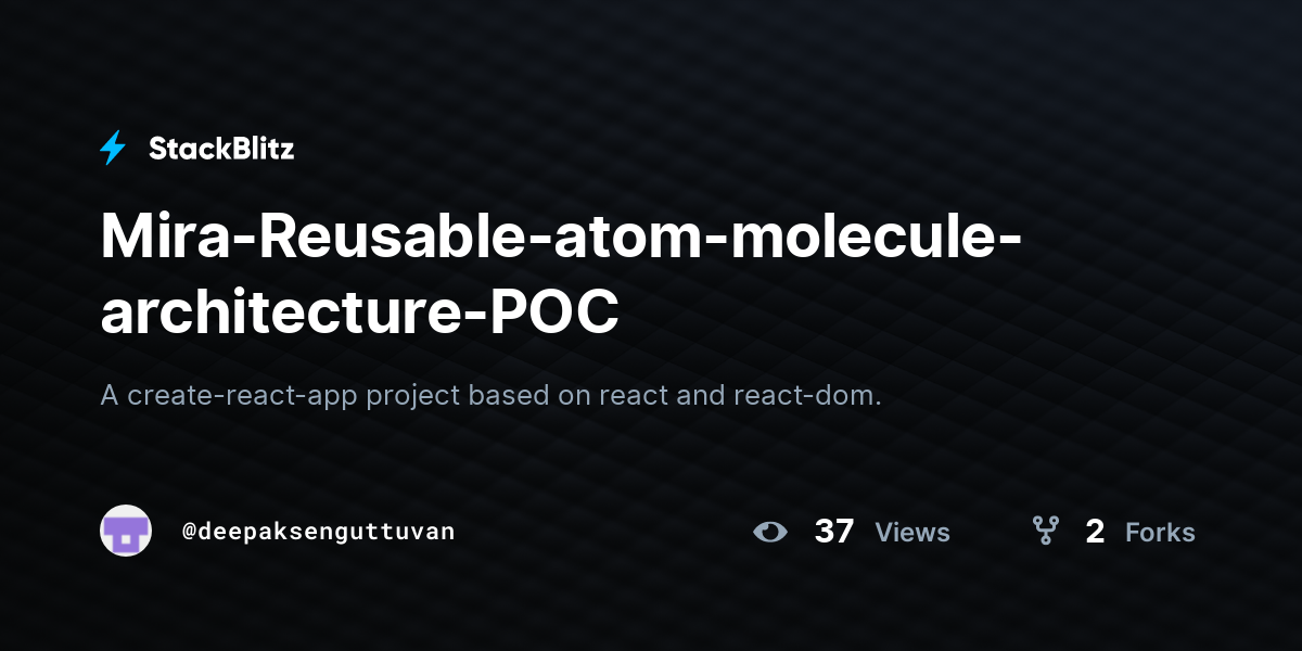 Mira-Reusable-atom-molecule-architecture-POC - StackBlitz Mira-Reusable-atom-molecule-architecture-POC - StackBlitz