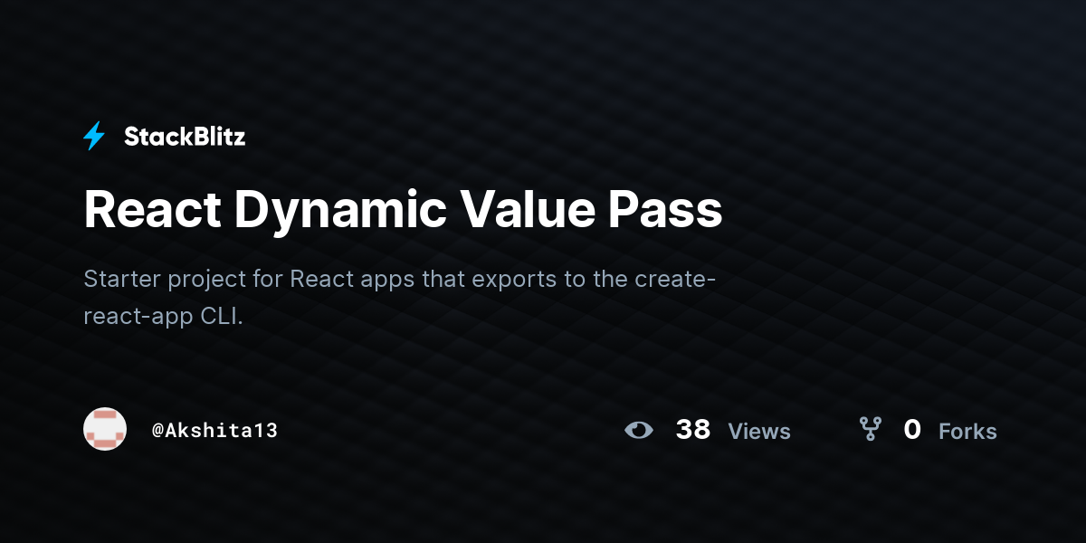 React Dynamic Value Pass - StackBlitz React Dynamic Value Pass - StackBlitz