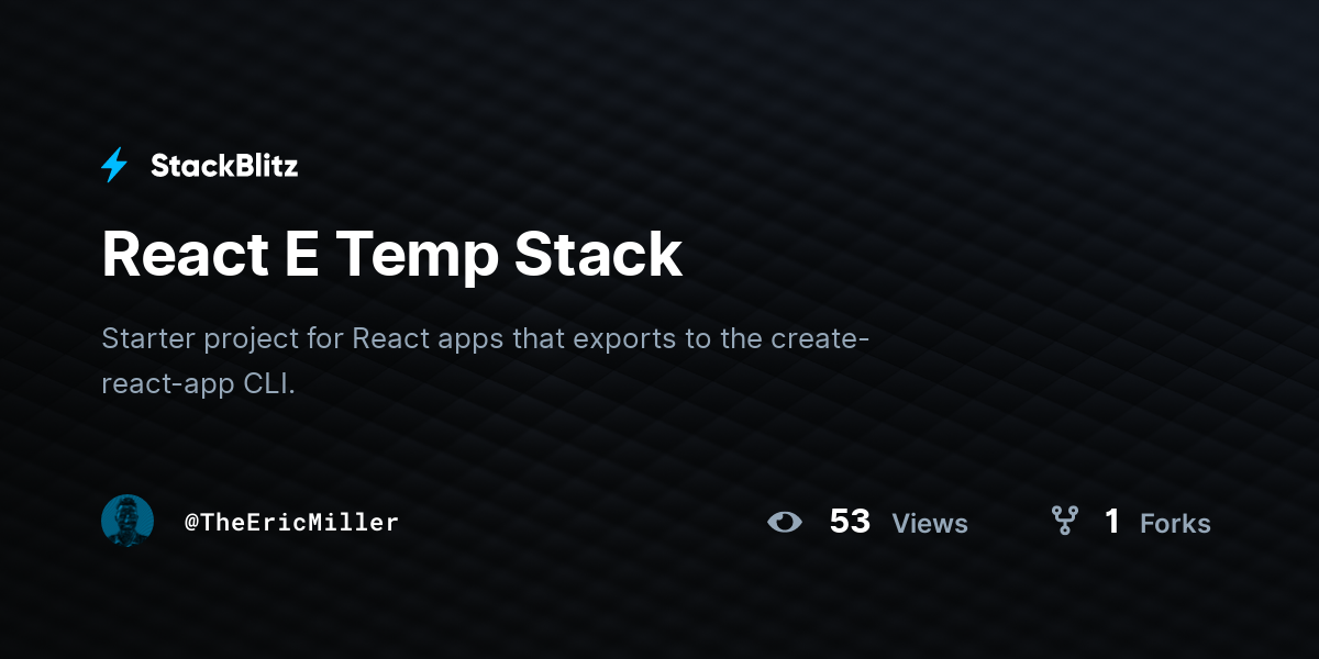 React E Temp Stack - StackBlitz React E Temp Stack - StackBlitz