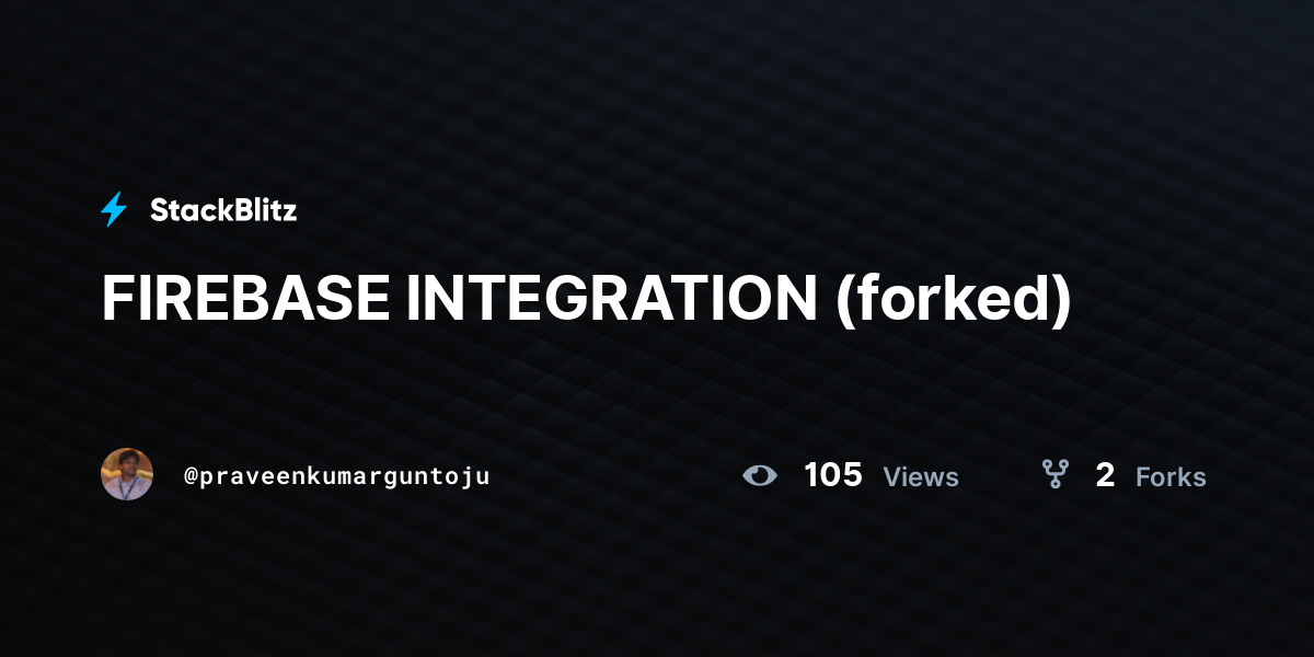 FIREBASE INTEGRATION (forked) - StackBlitz