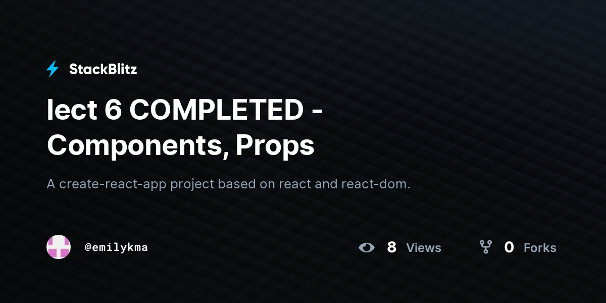 lect 6 COMPLETED - Components, Props - StackBlitz lect 6 COMPLETED - Components, Props - StackBlitz
