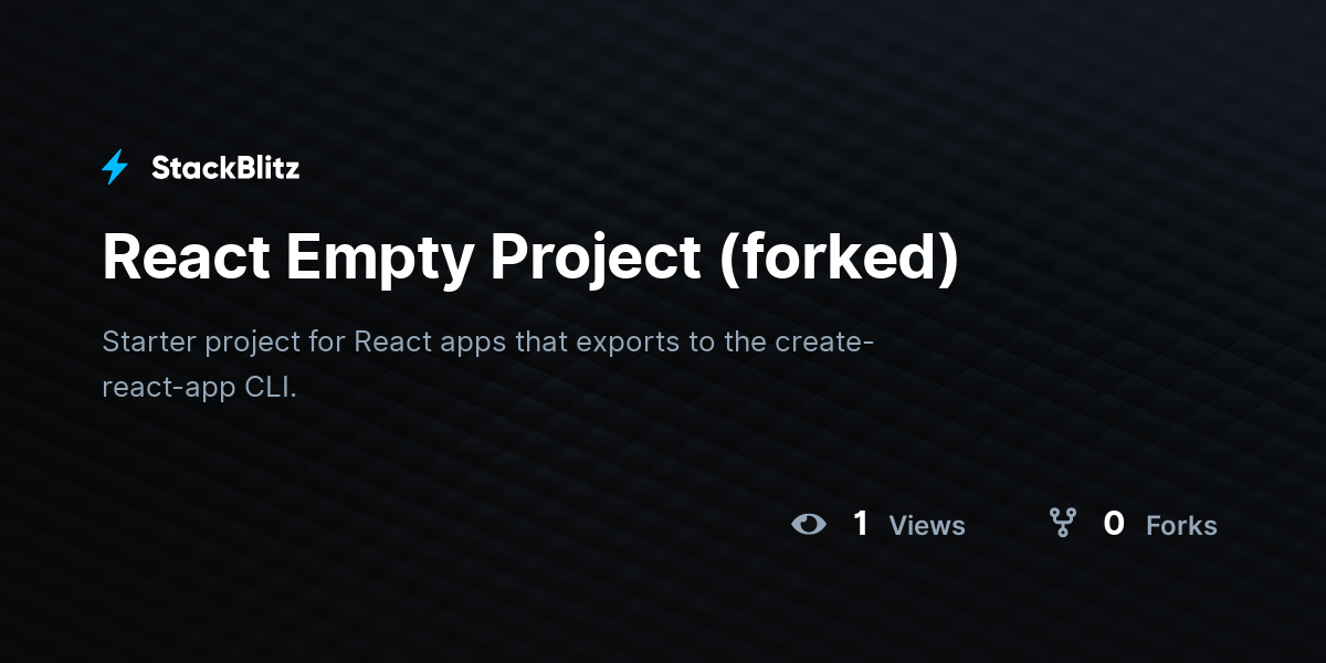 React Empty Project (forked) - StackBlitz