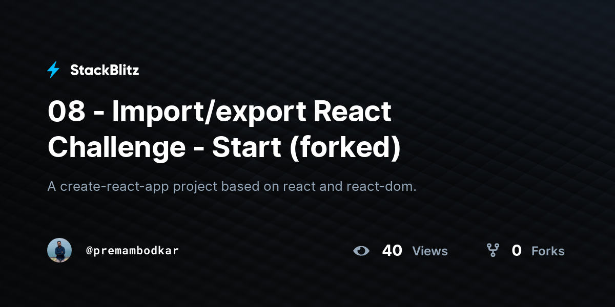 08 - Import/export React Challenge - Start (forked) - StackBlitz 08 - Import/export React Challenge - Start (forked) - StackBlitz